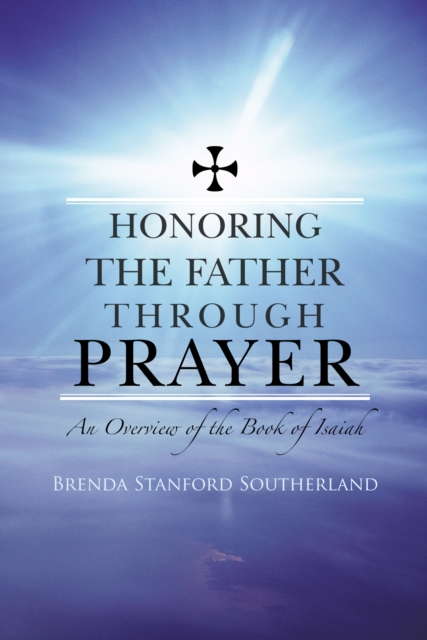 Honoring the Father Through Prayer : An Overview of the Book of Isaiah ...