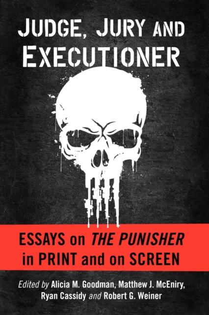 Judge, Jury and Executioner : Essays on The Punisher in Print and on ...