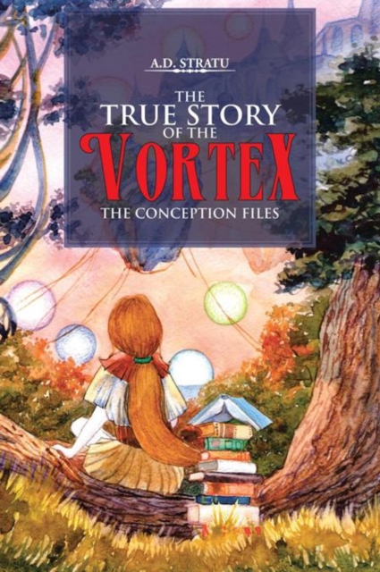 True Story of the Vortex - the Conception Files: A.D. Stratu ...