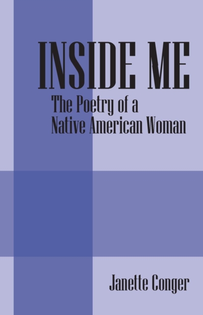 Inside Me : The Poetry of a Native American Woman: Janette Conger ...