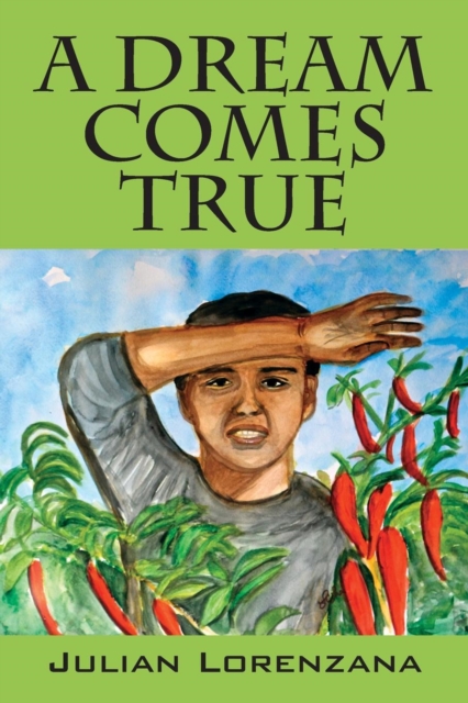 A Dream Comes True: JULIAN LORENZANA: 9781478771418: hive.co.uk