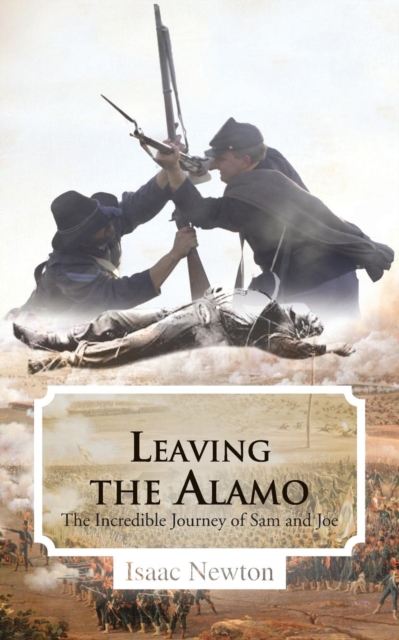 Leaving the Alamo : The Incredible Journey of Sam and Joe: Sir Isaac ...