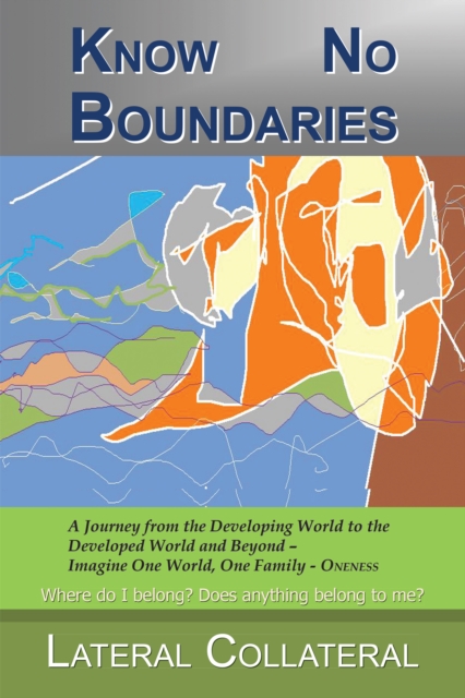 Know No Boundaries : Where Do I Belong? Does Anything Belong to Me ...