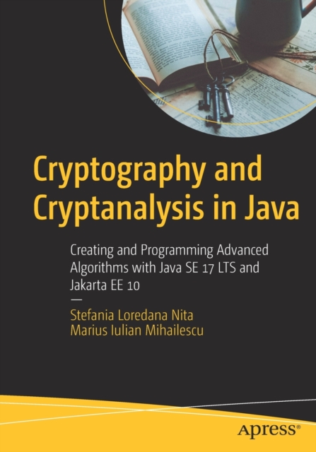Cryptography and Cryptanalysis in Java : Creating and Programming ...