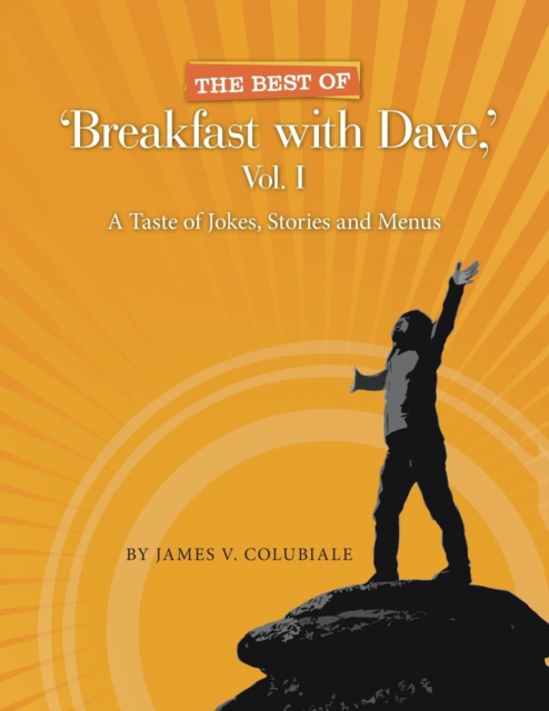 The Best of 'Breakfast with Dave, ' Vol. I : A Taste of Jokes, Stories ...