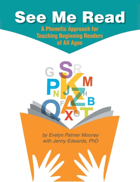 See Me Read : A Phonetic Approach for Teaching Beginning Readers of All ...