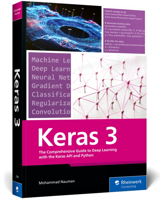 The Comprehensive Guide to Deep Learning with the Keras API and Python: Mohammad Nauman ...