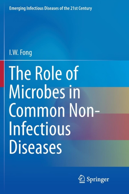 The Role of Microbes in Common Non-Infectious Diseases: I.W. Fong ...