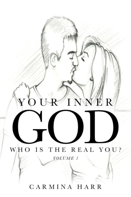 Your Inner God : Who Is the Real You?: Carmina Harr: 9781496946706 ...