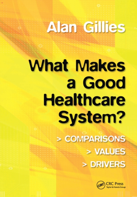 What Makes a Good Healthcare System? : Comparisons, Values, Drivers ...
