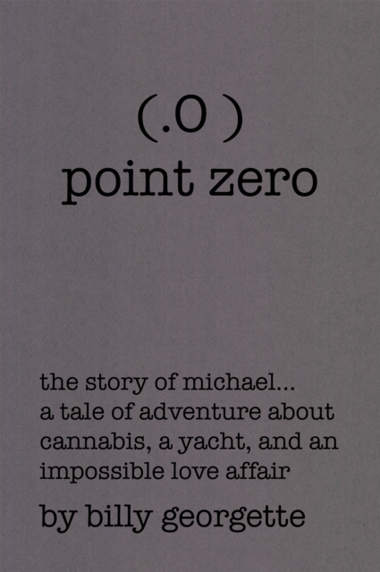 (.O ) Point Zero : The Story of Michael...: Billy Georgette ...