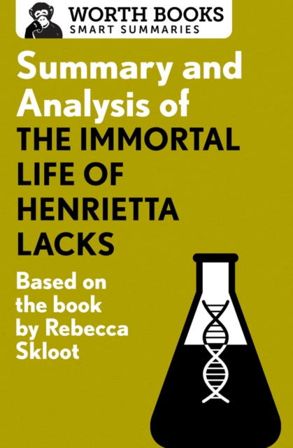 Summary and Analysis of the Immortal Life of Henrietta Lacks : Based on ...