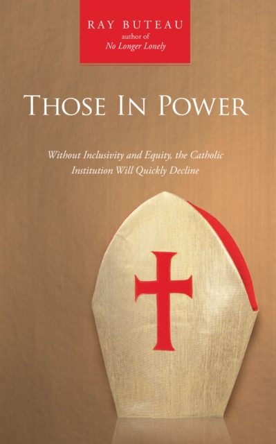 Those in Power : Without Inclusivity and Equity, the Catholic ...