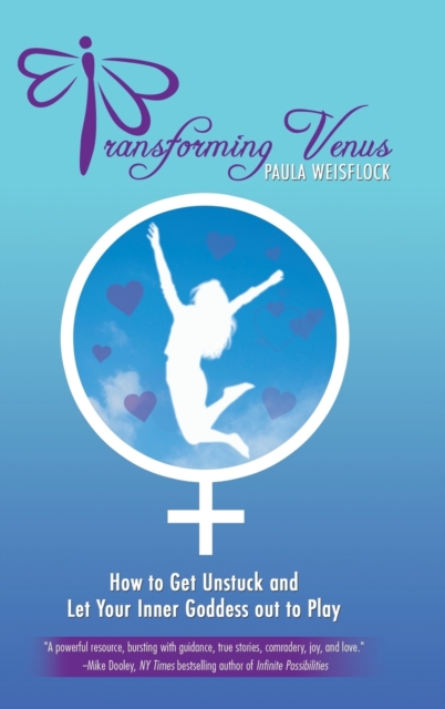 Transforming Venus : How to Get Unstuck and Let Your Inner Goddess Out ...