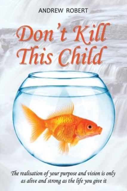Don't Kill This Child: ANDREW ROBERT: 9781504919678: hive.co.uk