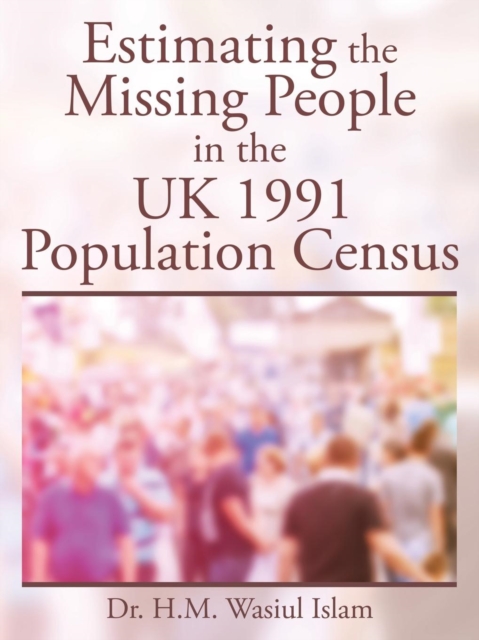Estimating the Missing People in the UK 1991 Population Census: Dr H M ...