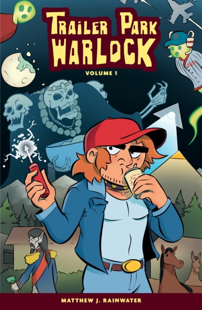 Trailer Park Warlock Volume 1: Matthew J Rainwater: 9781506753935: hive ...