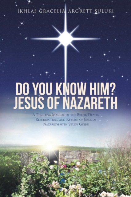 Do You Know Him? Jesus of Nazareth : A Teaching Manual of the Birth ...