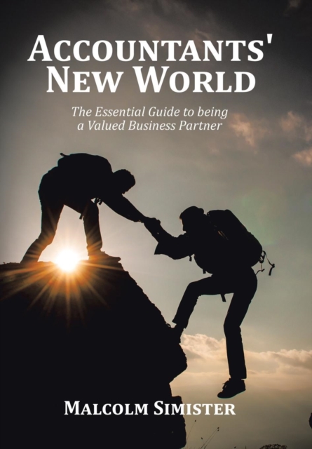Accountants' New World : The Essential Guide to Being a Valued Business ...