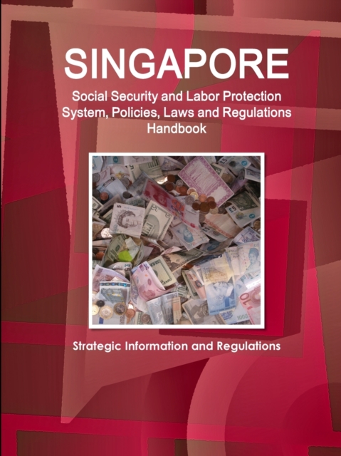 Singapore Social Security and Labor Protection System, Policies, Laws ...