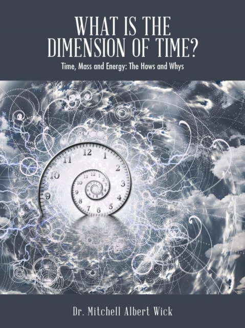 What Is the Dimension of Time? : Time, Mass and Energy: The Hows and ...
