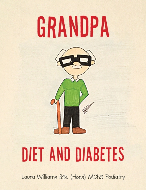 Grandpa Diet and Diabetes: Laura Williams BSc MChS (Hons) Podiatry ...