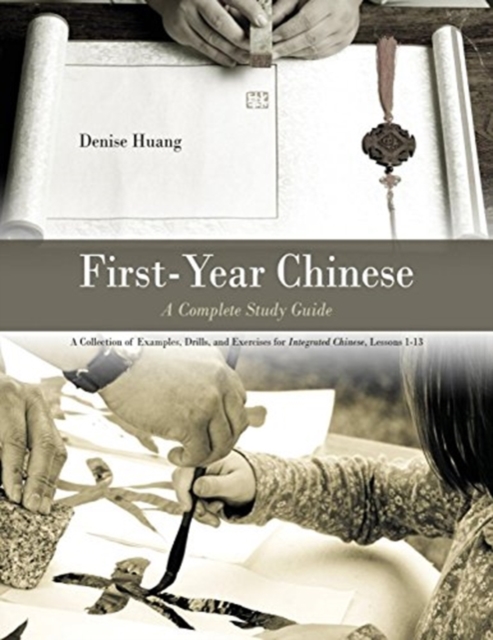 First-Year Chinese: A Complete Study Guide: A Collection of Examples ...