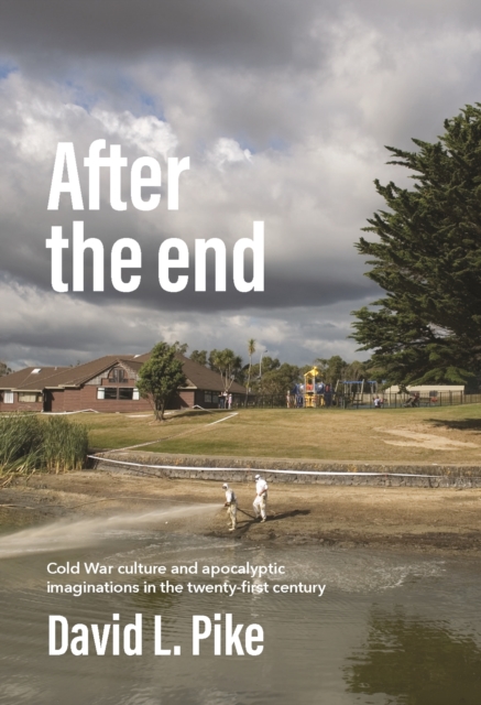 After the end : Cold War culture and apocalyptic imaginations in the ...
