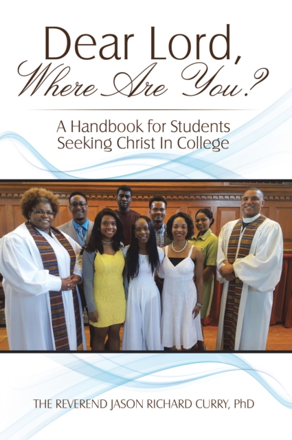 Dear Lord, Where Are You? : A Handbook for Students Seeking Christ in ...