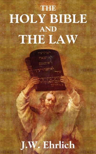 The Holy Bible and the Law: J W Ehrlich: 9781584771920: hive.co.uk