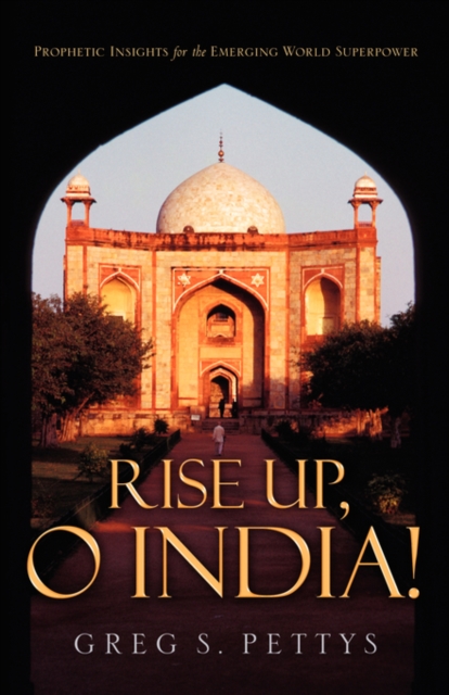 Rise Up, O India!: Greg S Pettys: 9781594676994: hive.co.uk