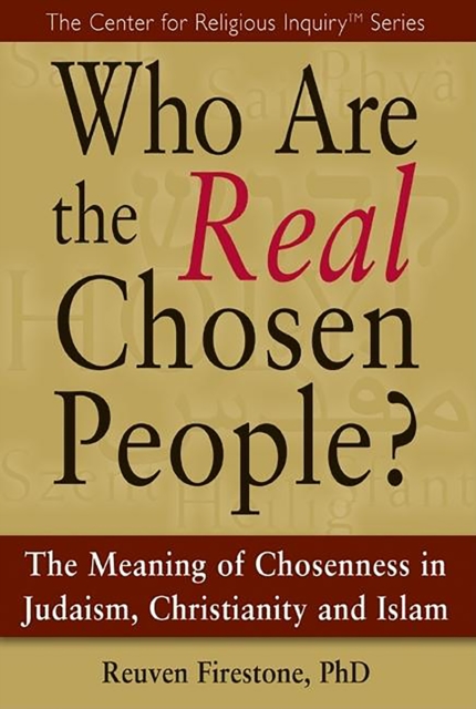 Who Are the Real Chosen People? : The Meaning of Choseness in Judaism ...