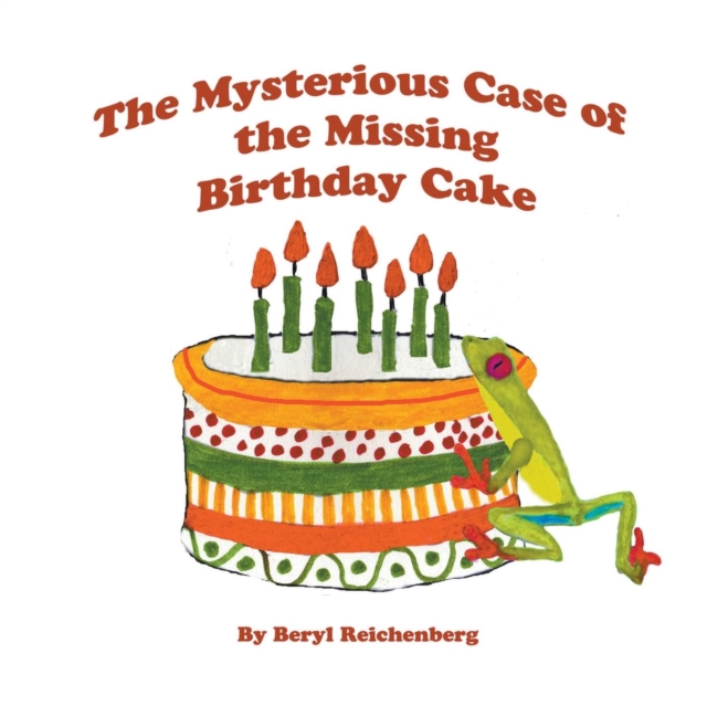 The Mysterious Case of the Missing Birthday Cake: Beryl Reichenberg ...