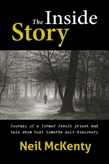 The Inside Story : Journey of a former Jesuit priest and talk show host ...