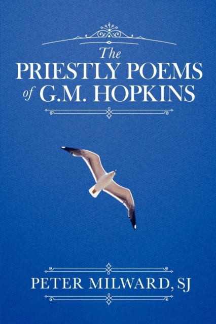 The Priestly Poems of G.M. Hopkins: S J Peter Milward: 9781619338517 ...