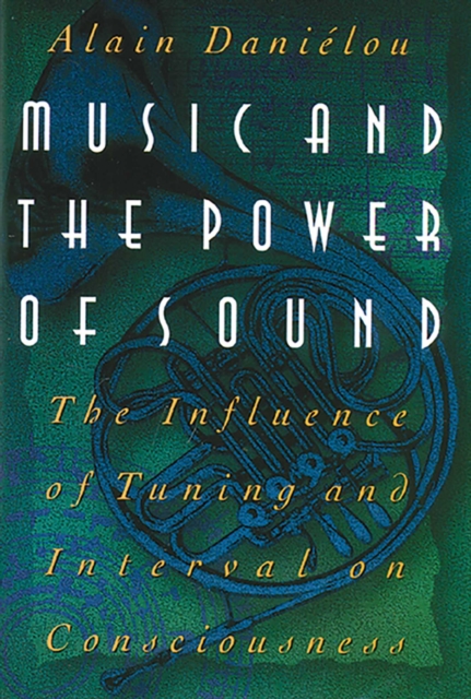 Music and the Power of Sound : The Influence of Tuning and Interval on ...