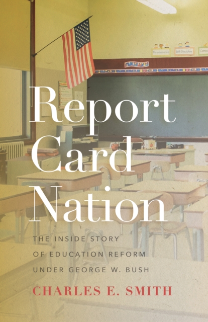 Report Card Nation : The Inside Story of Education Reform Under George ...