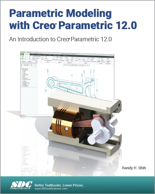 Parametric Modeling with Creo Parametric 12.0 : An Introduction to Creo ...