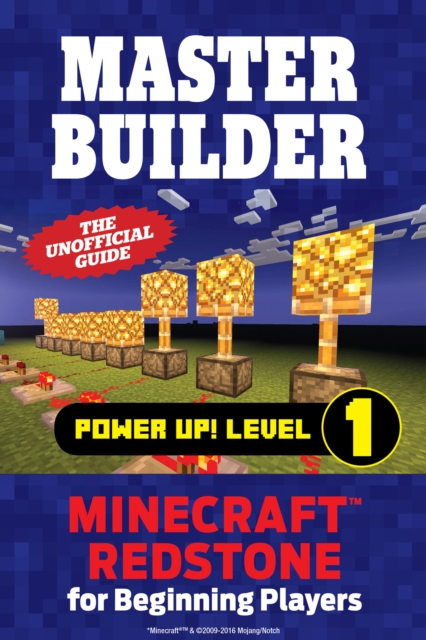 Master Builder Power Up! Level 1 : Minecraft(R)(TM) Redstone for ...