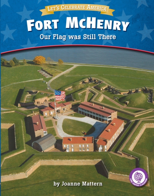 Fort McHenry : Our Flag was Still There: Joanne Mattern: 9781634402439 ...