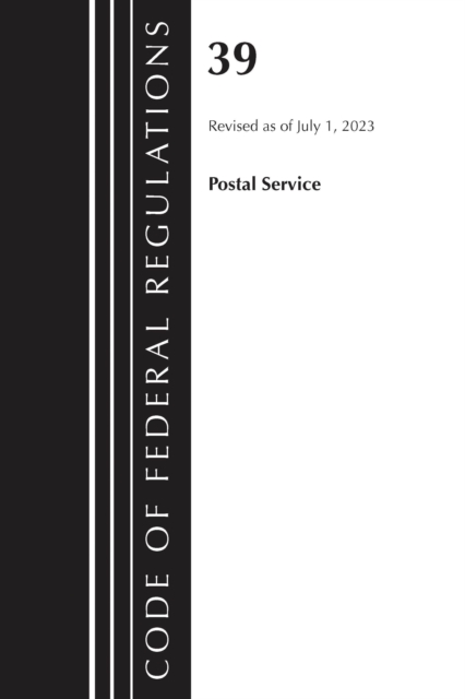Code of Federal Regulations, Title 39 Postal Service, Revised as of ...