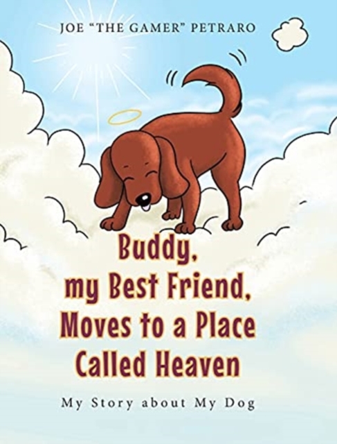 Buddy, my Best Friend, Moves to a Place Called Heaven : My Story about ...