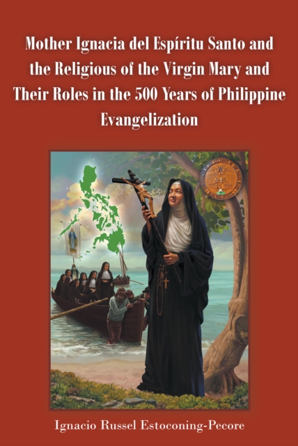 Mother Ignacia del EspAritu Santo and the Religious of the Virgin Mary ...