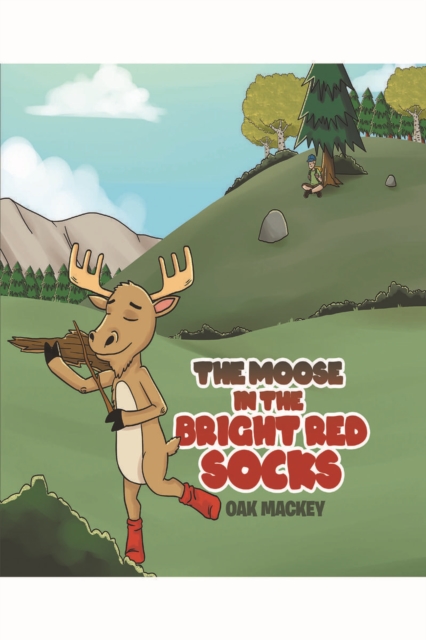 Moose in the Bright Red Socks: Oak Mackey: 9781646280001: hive.co.uk
