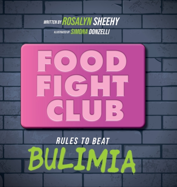 Food Fight Club : Rules to Beat Bulimia: Rosalyn Sheehy: 9781646632664 ...