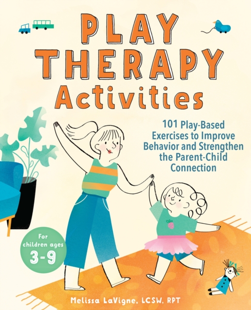 Play Therapy Activities : 101 Play-Based Exercises to Improve Behavior ...