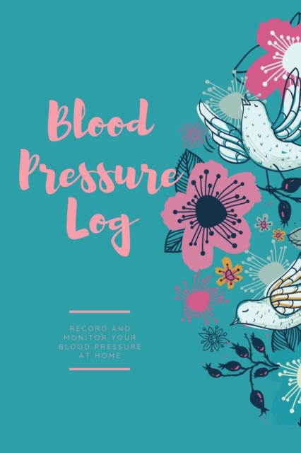 Blood Pressure Log : Daily Record Book To Monitor & Track Blood ...
