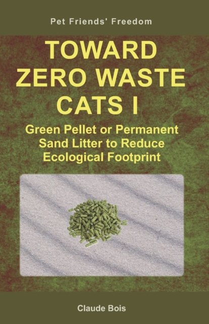 TOWARD ZERO WASTE CATS I Green Pellet or Permanent Sand Litter to ...