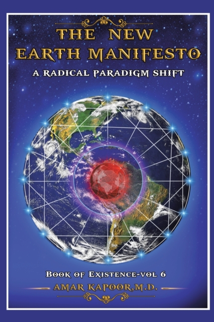 The New Earth Manifesto : A New Operating System and a Radical Paradigm ...