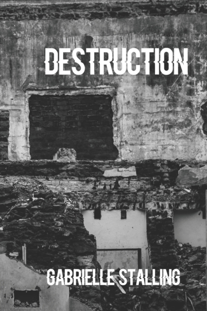 Destruction: Malachi Stalling: 9781677409723: hive.co.uk